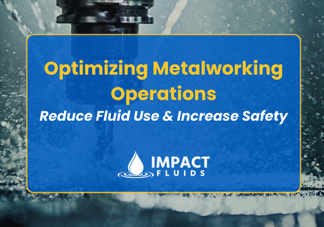 Cut Costs & Boost Safety with Effective Metalworking Fluid Management